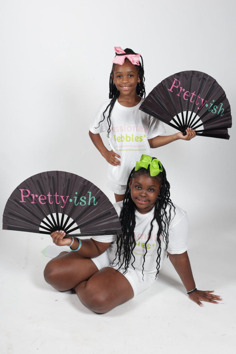 Pretty-Ish fans – Passionate Pebbles' LLC
